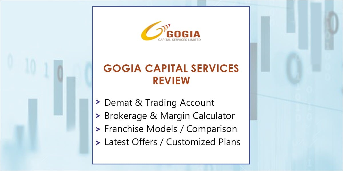 Gogia Capital Review, Special Offers, Demat, Trading A/C and Brokerage